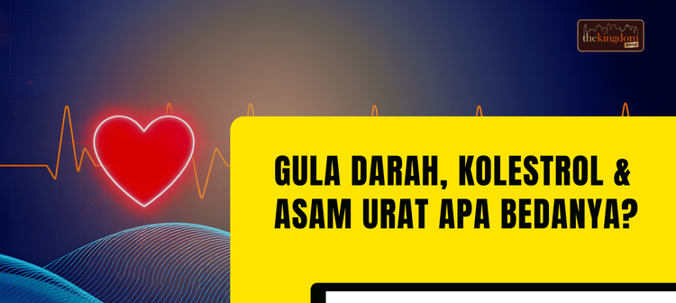 Gula Darah, Kolestrol & Asam Urat Apa Bedanya? – The Kingdom Shop